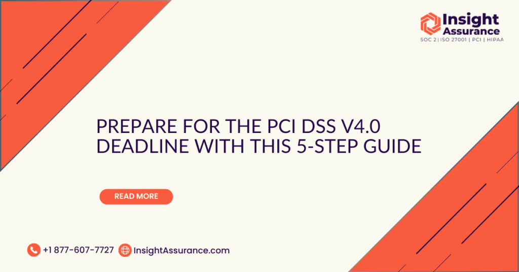 Prepare for the PCI DSS v4.0 Deadline With This 5-Step Guide - Insight Assurance