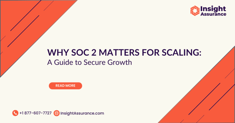 Why SOC 2 Matters for Scaling: A Guide to Secure Growth - Insight Assurance